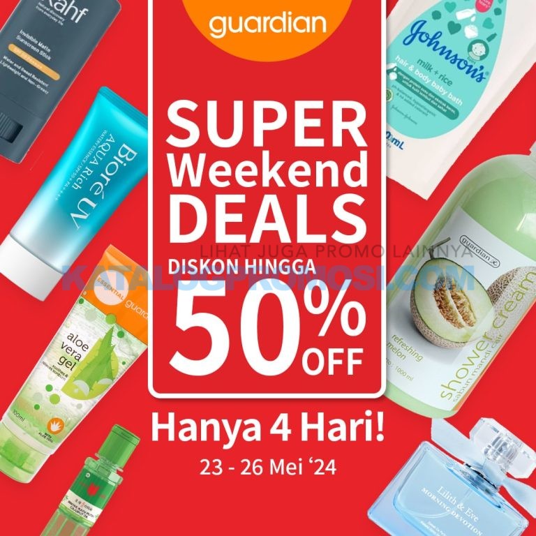 Promo GUARDIAN Super Weekend Deals 23-26 MEI 2024 • SoPasti.Com