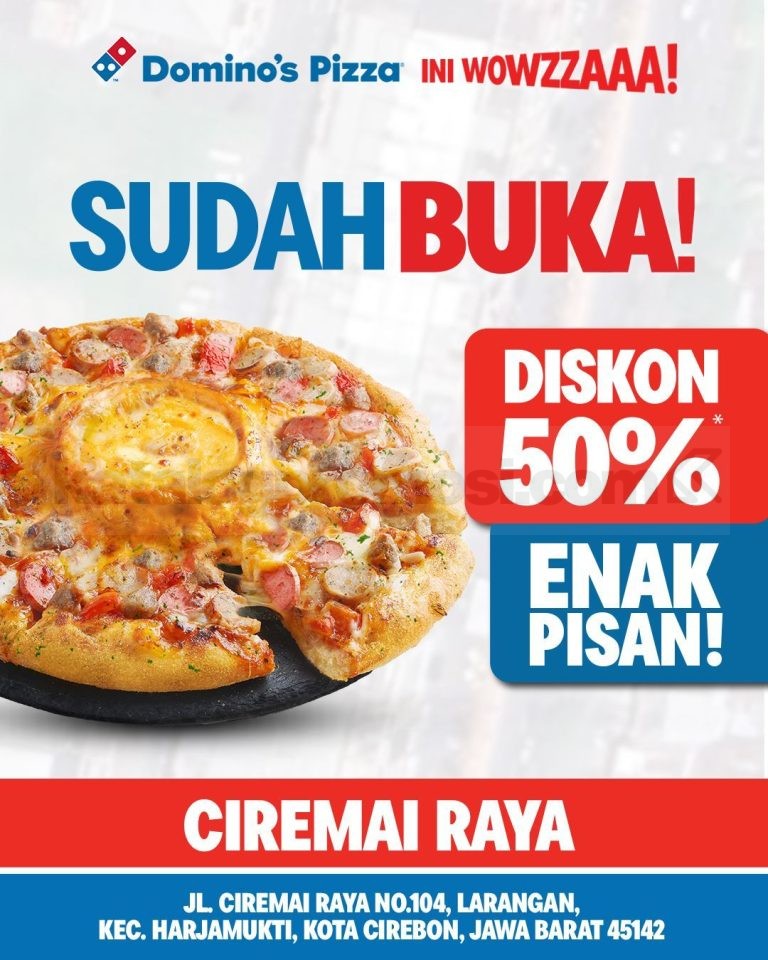 Promo DOMINO’S Pizza Buka di Ciremai Raya Diskon 50%
