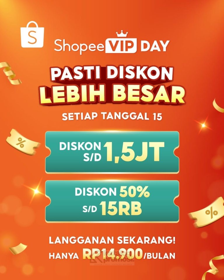 Shopee VIP Day - PASTI DISKON LEBIH BESAR setiap Tanggal 15!