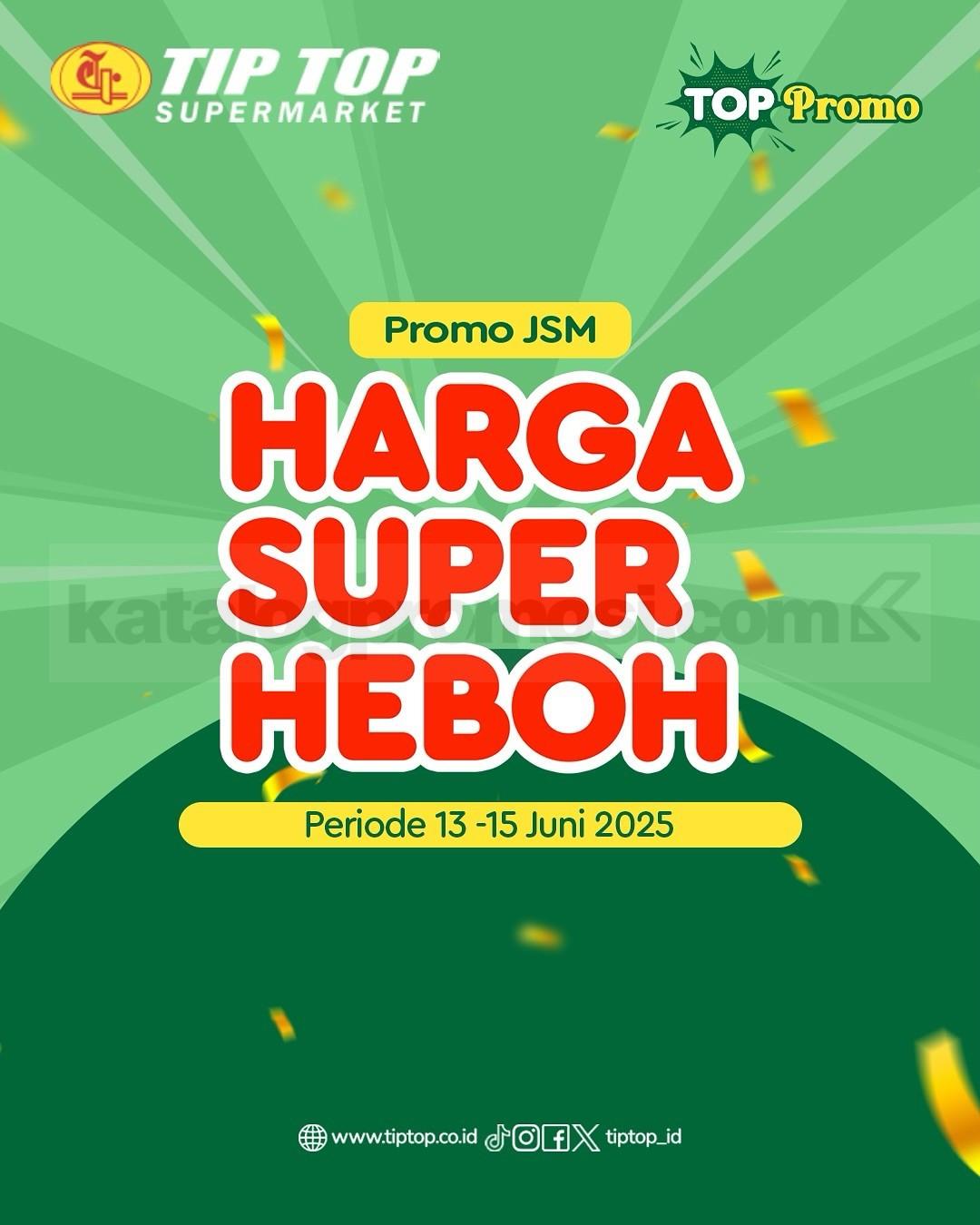 Promo JSM TIP TOP Supermarket Minggu ini 13-15 JUNI 2025 • SoPasti.Com