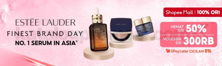 Finest Brand Day Estee Lauder di Shopee Mall Hemat hingga 50% + Voucher 300K