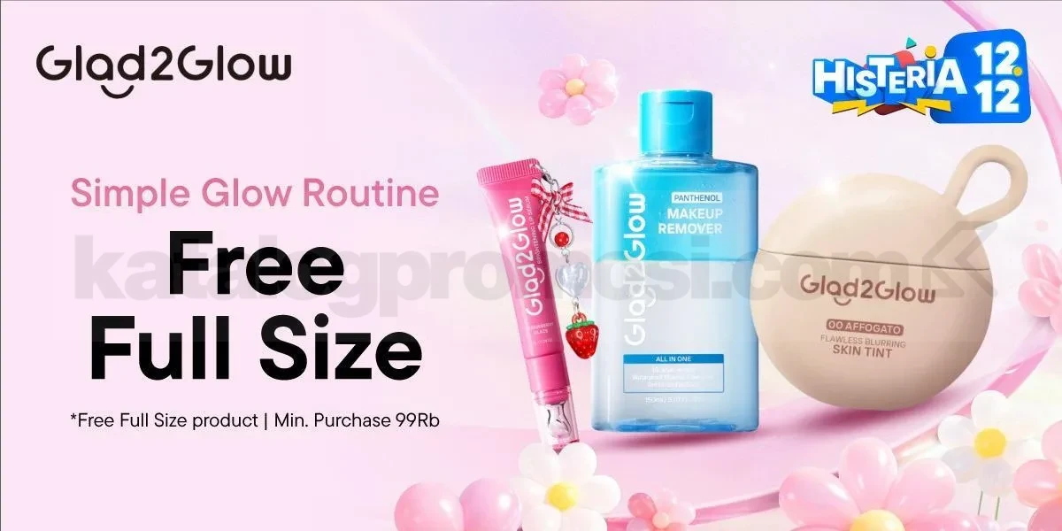 Promo Glad2Glow Blibli 12.12 FREE Full Size Product!
