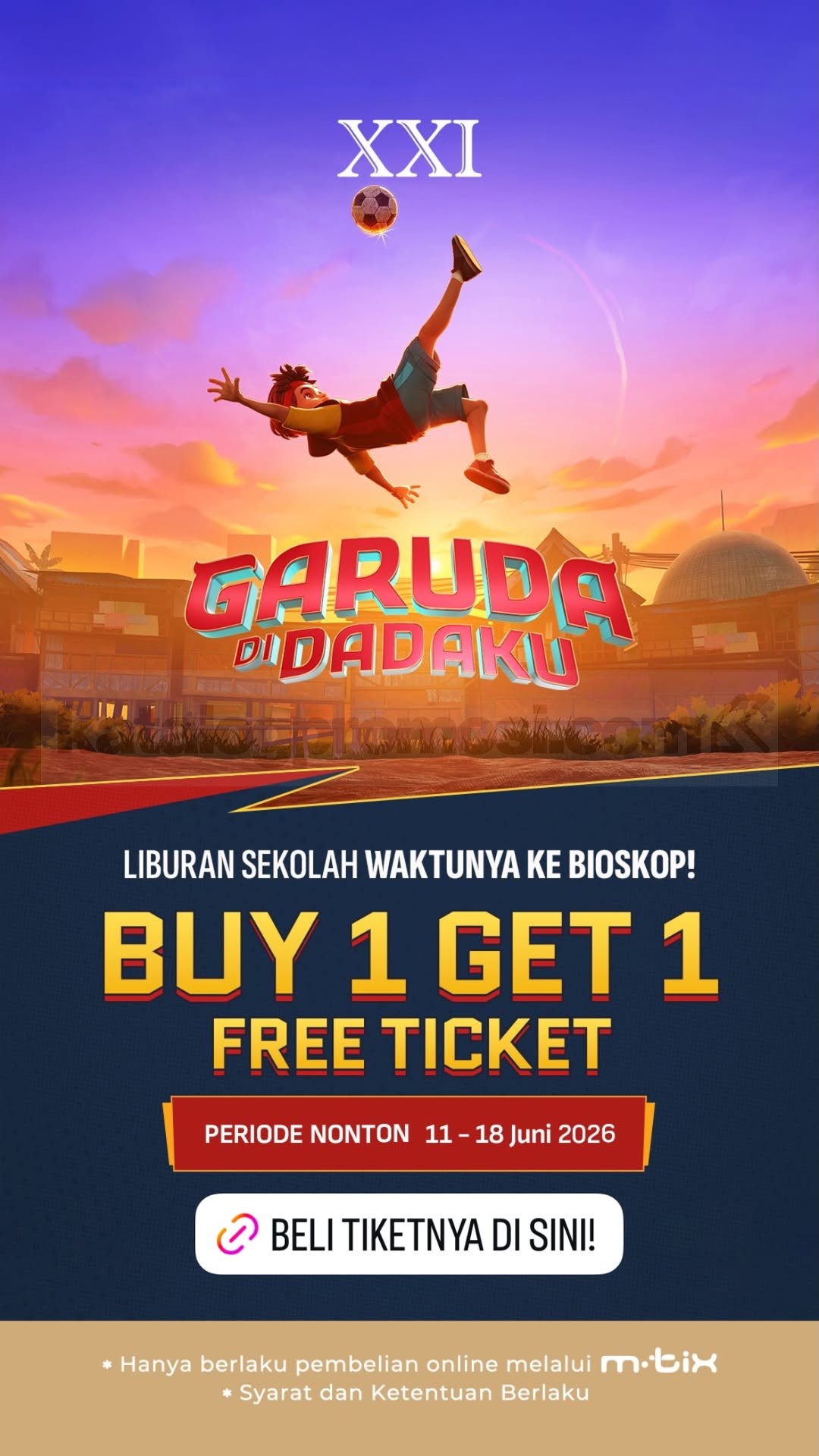 Promo Cinema XXI Beli 1 Gratis 1 Tiket Garuda di Dadaku