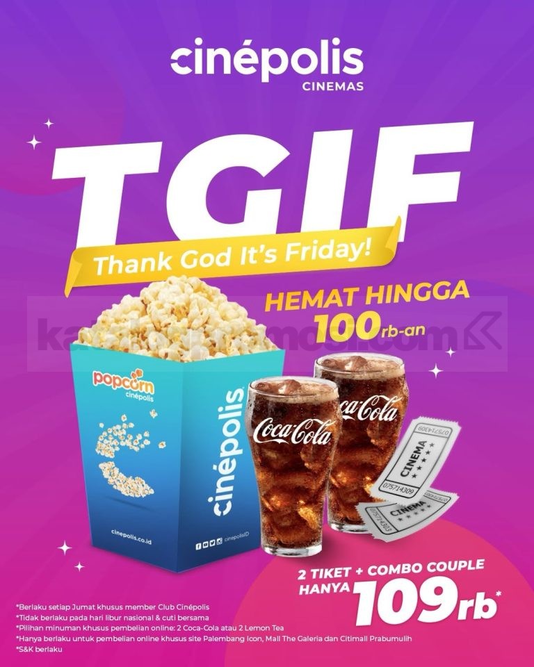 Promo Cinépolis TGIF 2 Tiket Combo Couple Rp. 109.000